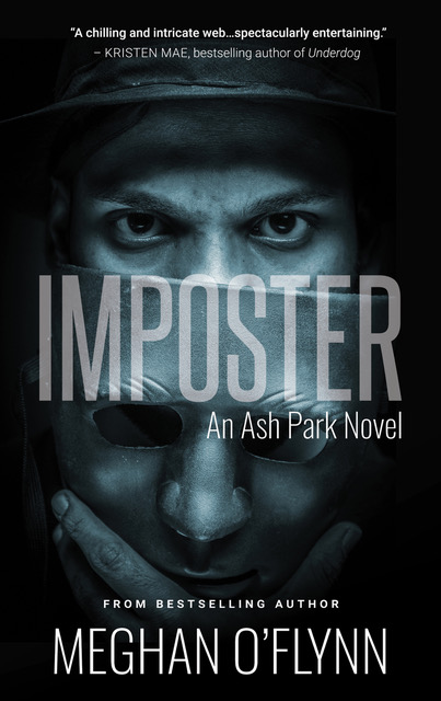 Imposter: An Ash Park Novel (Volume 7) by Meghan O’Flynn – Itsy Bitsy ...