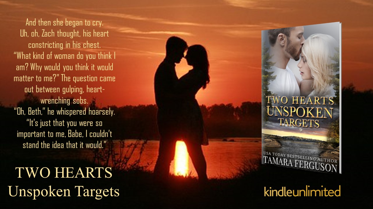 TWO HEARTS UNSPOKEN TARGETS (Two Hearts Wounded Warrior Romance Book 11) by Tamara Ferguson ...
