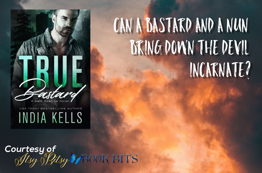 True Bastard (A Dark Sparrow Novel Book 4) by India Kells – Itsy Bitsy ...