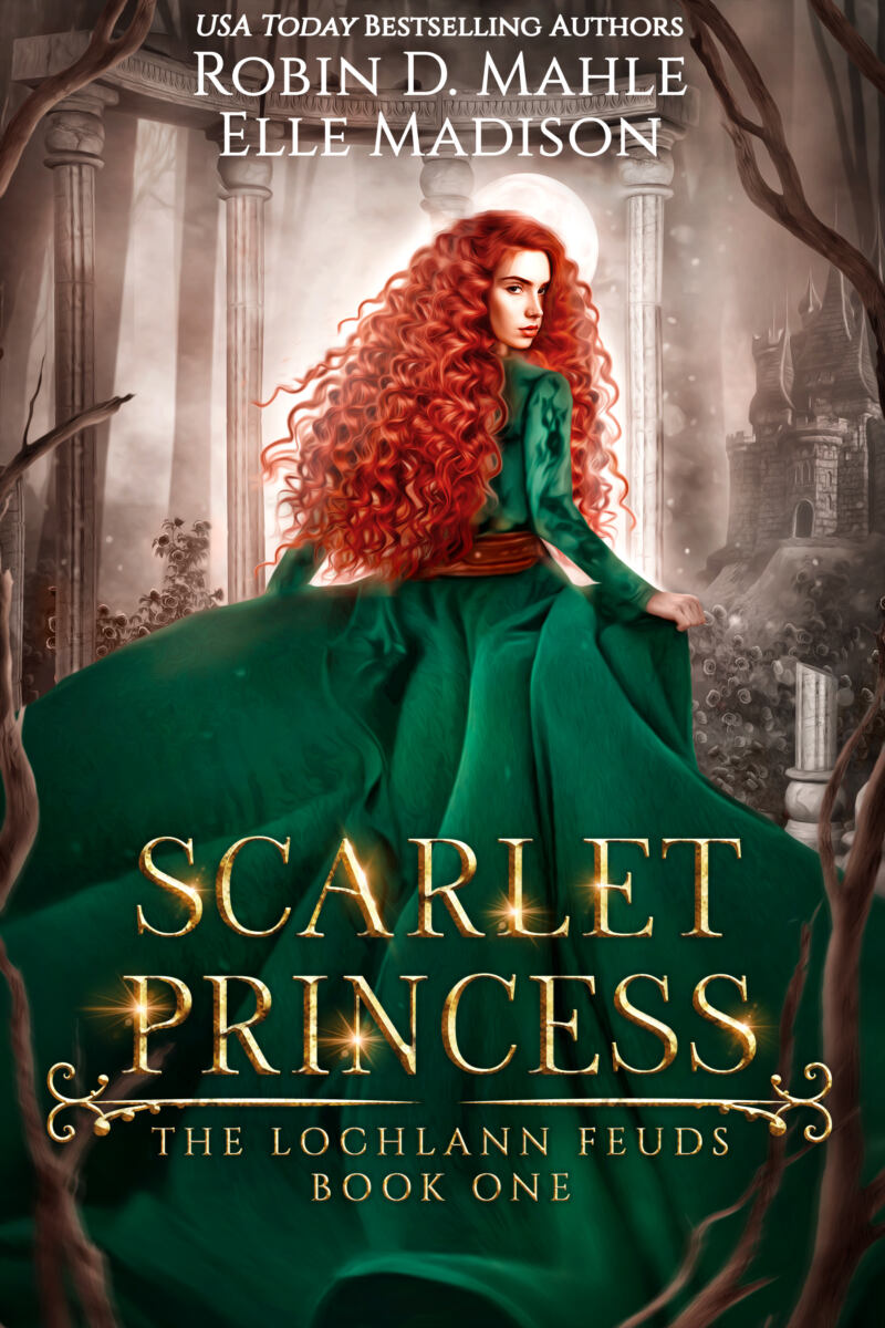 Scarlet Princess (Lochlann Feuds Book 1) by Robin D. Mahle and Elle ...