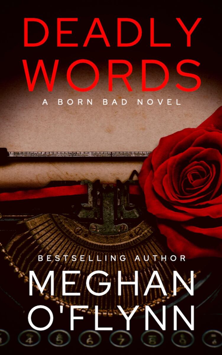 Deadly Words (Born Bad Book 1) by Meghan O’Flynn – Itsy Bitsy Book Bits
