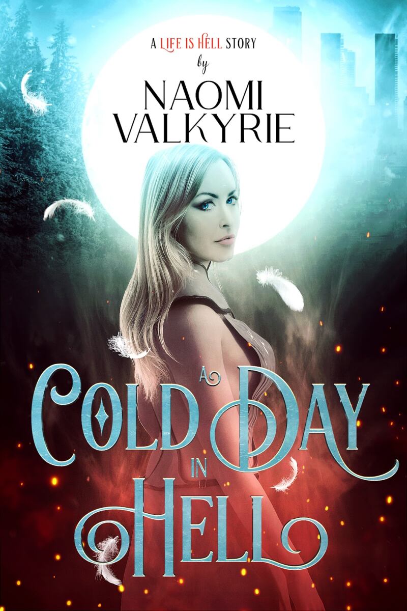 A Cold Day in Hell (Life is Hell Series Book 5) by Naomi Valkyrie ...