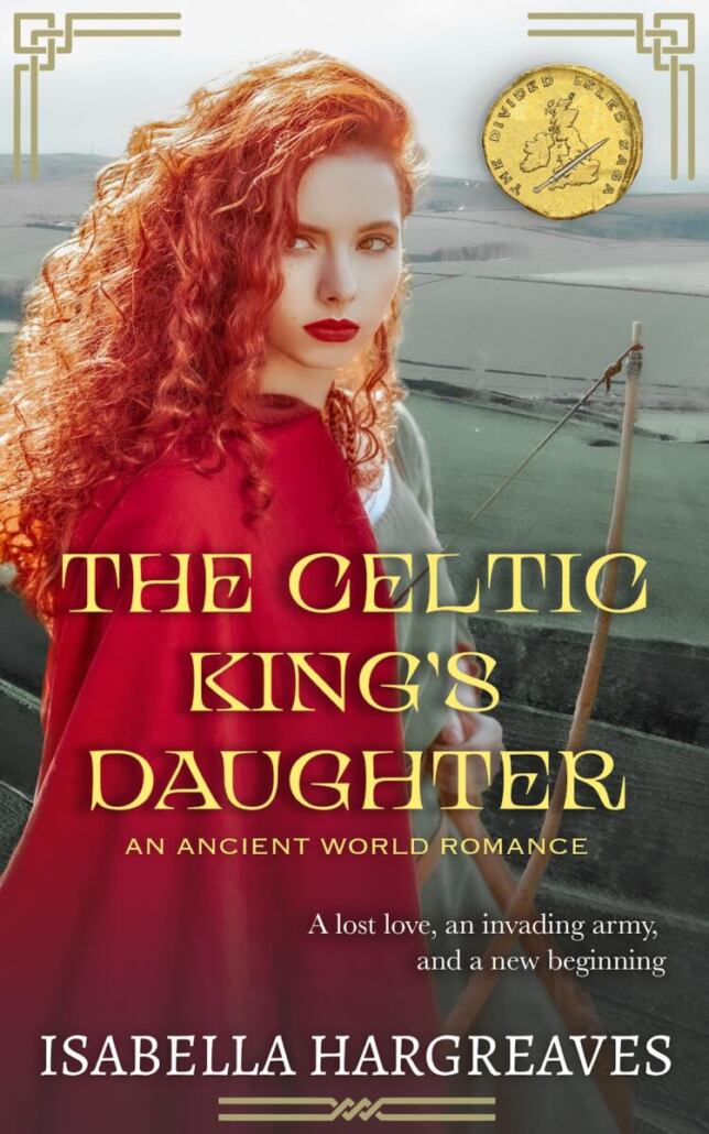 The Celtic King’s Daughter (The Divided Isles Saga) by Isabella ...