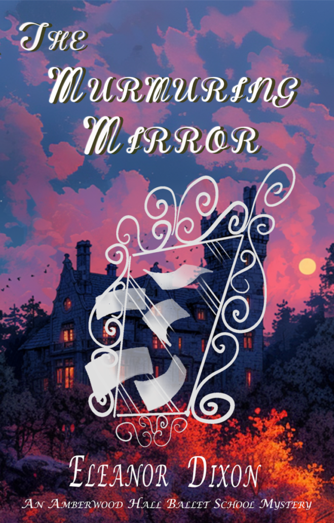 The Murmuring Mirror (The Amberwood Hall Ballet School Series) by ...